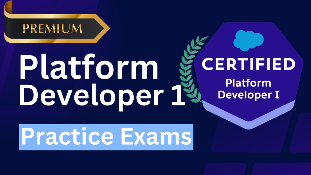Salesforce Platform Developer 1 Practice Exams Salesforce Mamba