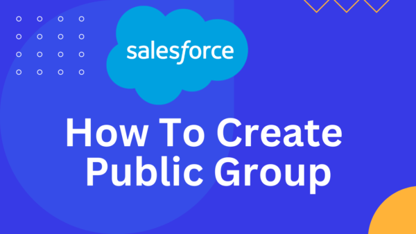How to Create Public Groups in Salesforce - Salesforce Mamba