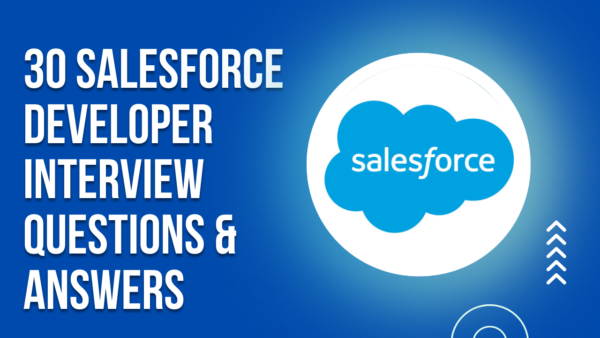 30 Salesforce Developer Interview Questions & Answers - Salesforce Mamba